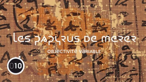 Le Moment Curieux / Les Papyrus de Merer - Agoravox TV