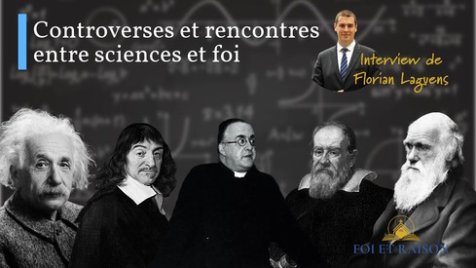 Science et Foi - Les Grandes Controverses - Agoravox TV